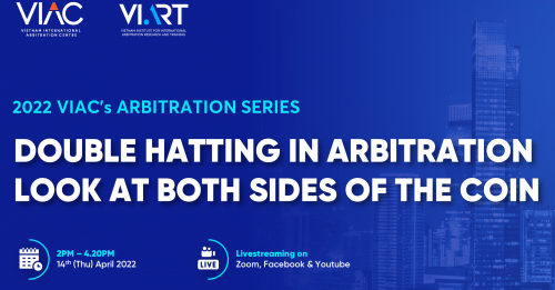 [2022 VIAC'S ARBITRATION SERIES] Topic 03: Webinar on Double hatting in ...